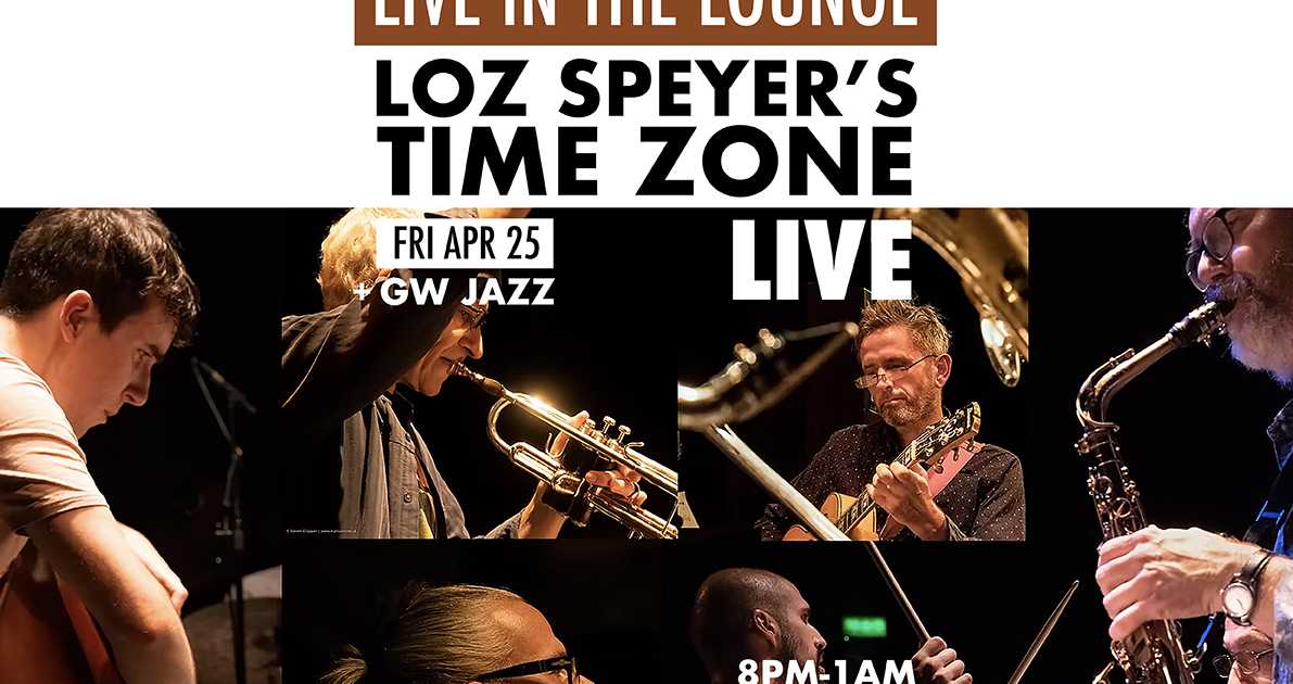 Loz Speyer's Time Zone Live In The Lounge at CLF Art Lounge & Roof ...