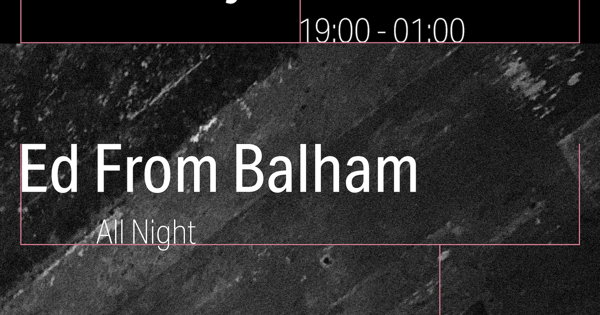 Ed From Balham (All Night Long) at Bricks, London