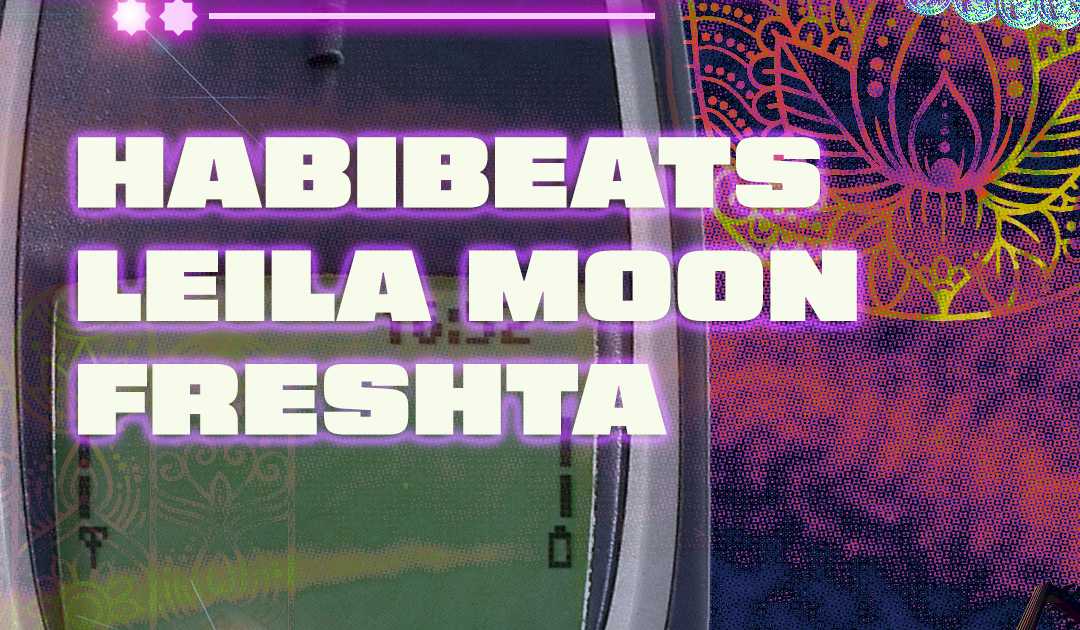 Nooriyah Curates: Habibeats, Leila Moon & Freshta at The Jazz Cafe, London