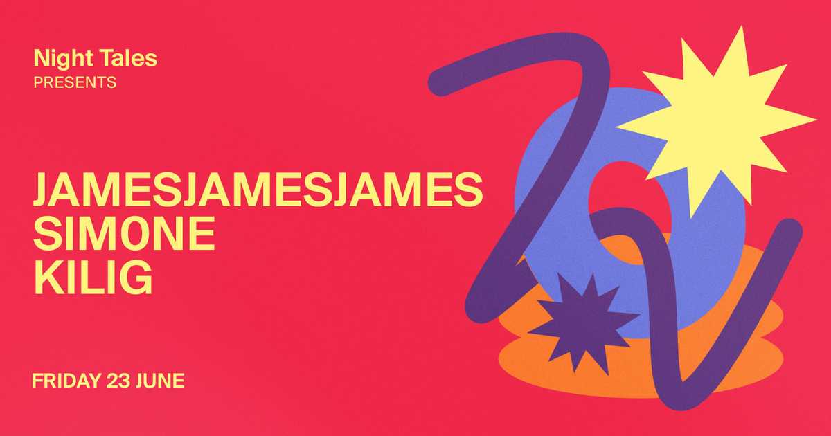 Night Tales: jamesjamesjames, sim0ne & kilig at Night Tales, London