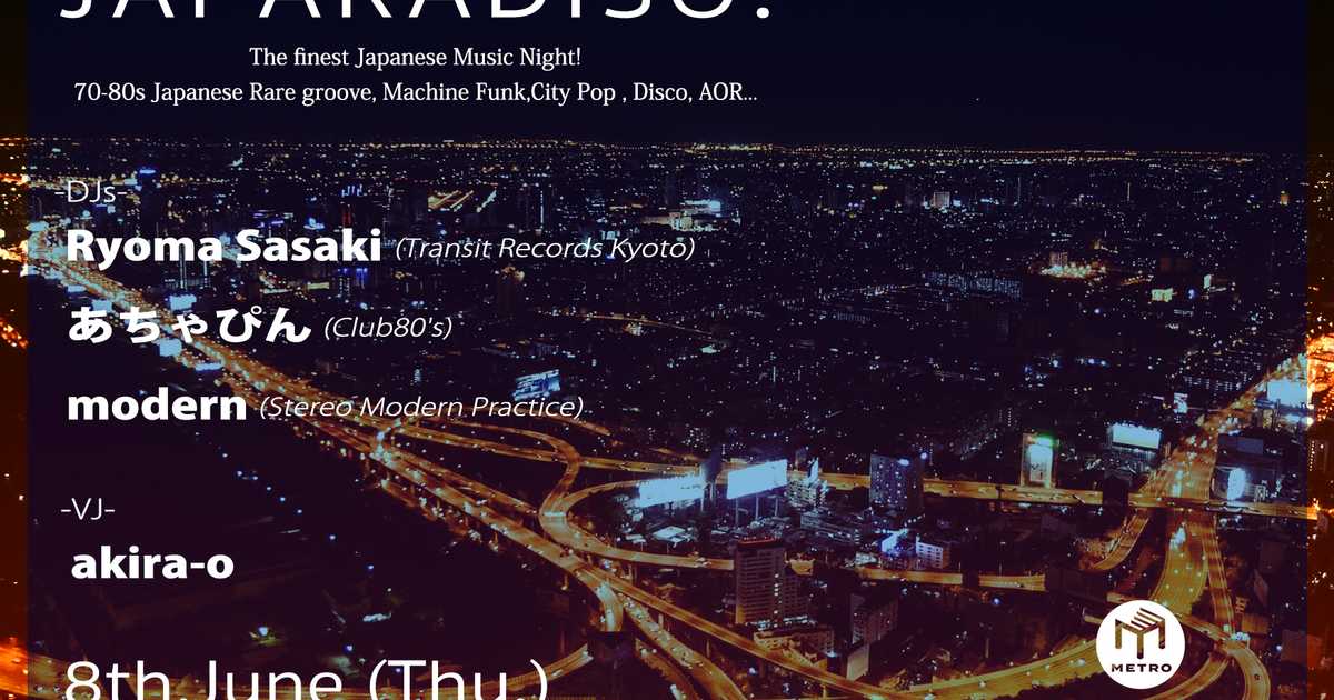 Japaradiso! -Japanese Disko & City Pop Experience- at Club Metro, Kyoto