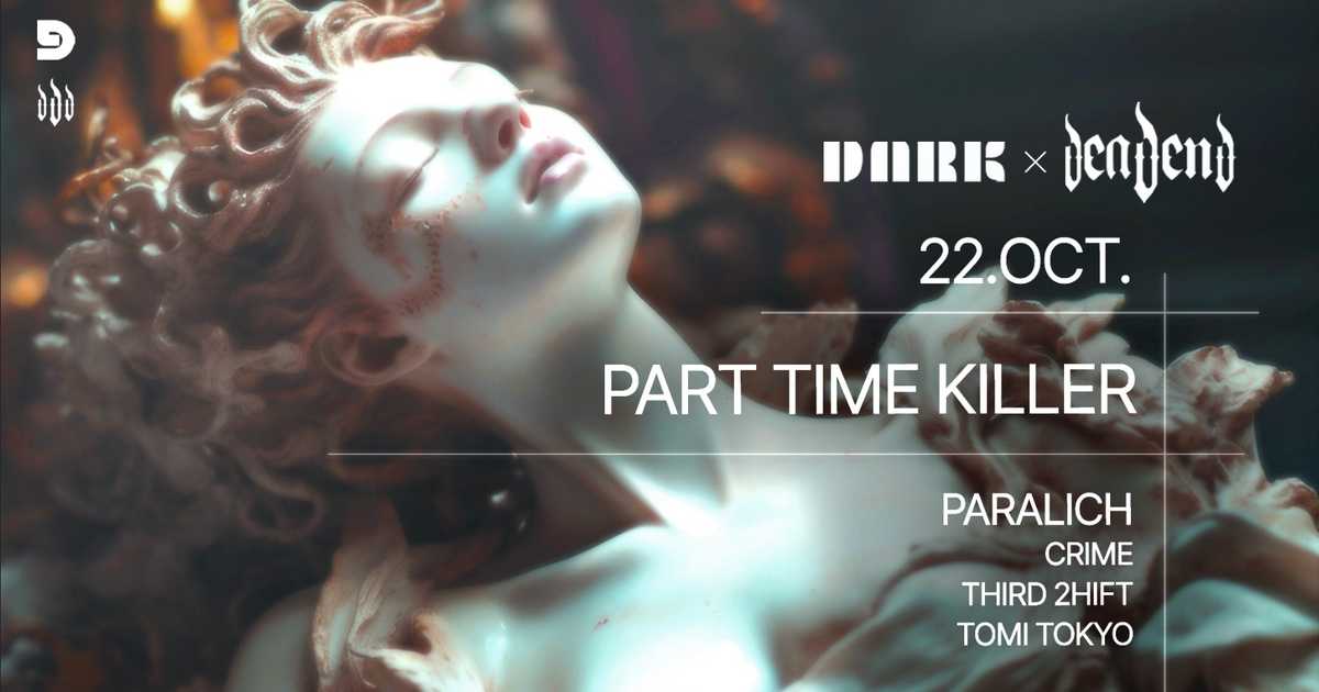 D9 x DEAD END pres.: Part Time Killer at D9 Dark Nine, Budapest