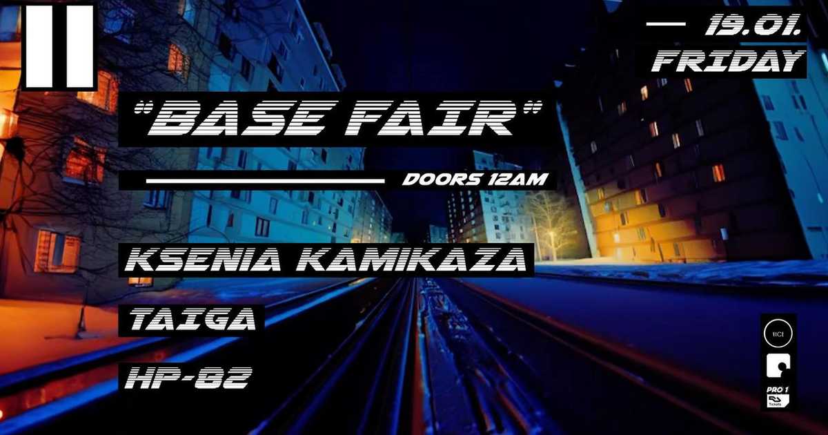 BASE FAIR: Ksenia Kamikaza, HP-82, Taiga at One One Riga, Riga