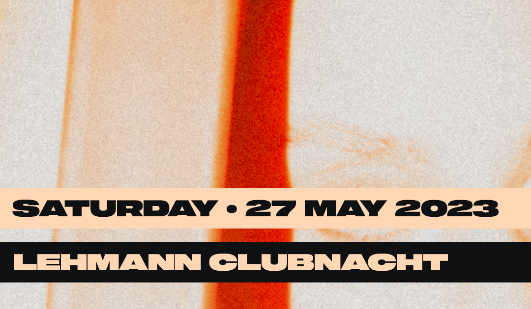 Lehmann Clubnacht at Lehmann Club, Stuttgart