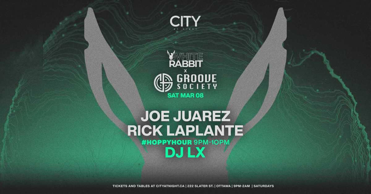 Joe Juarez Rick Laplante DJ LX WHITERABBIT x GROOVE SOCIETY at City At ...