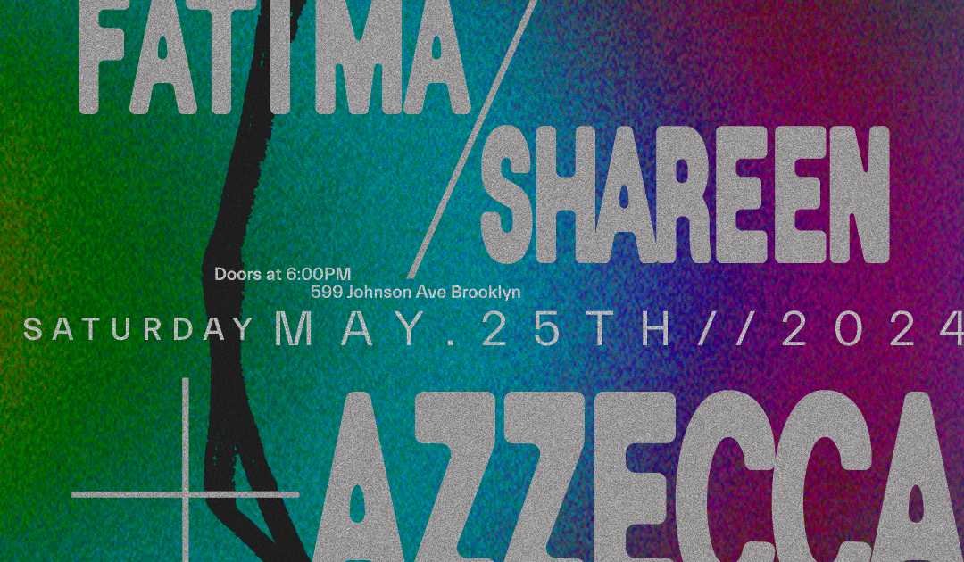 Azzecca, Fátima, Shareen at Elsewhere, New York City