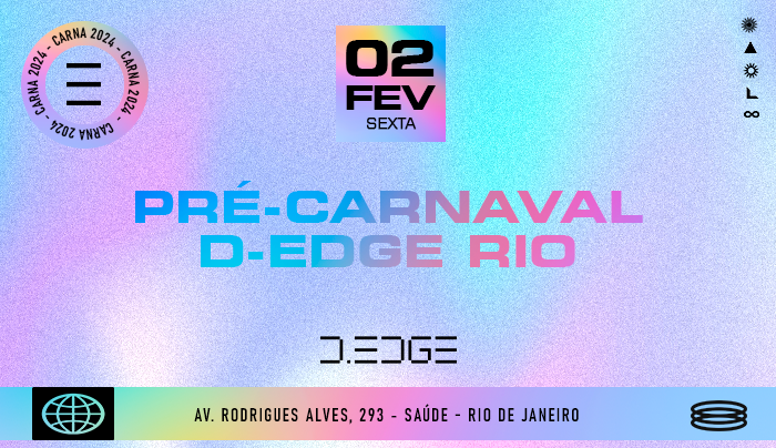 D-Edge Rio presents PRÉ-CARNAVAL with Phonique & RATIER at D-Edge RIO ...
