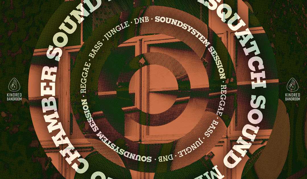 Soundsystem Session - Echo Chamber Sound meets Sasquatch Sound at ...