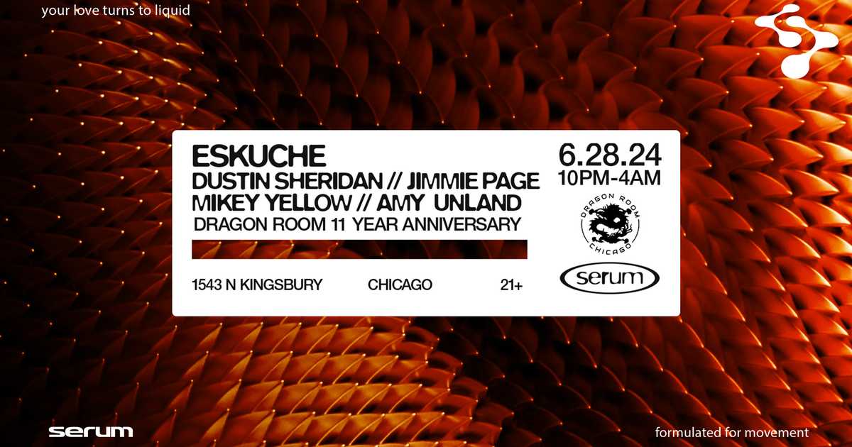 Serum: Dragon Room Anniversary - Eskuche at Prysm Nightclub, Chicago