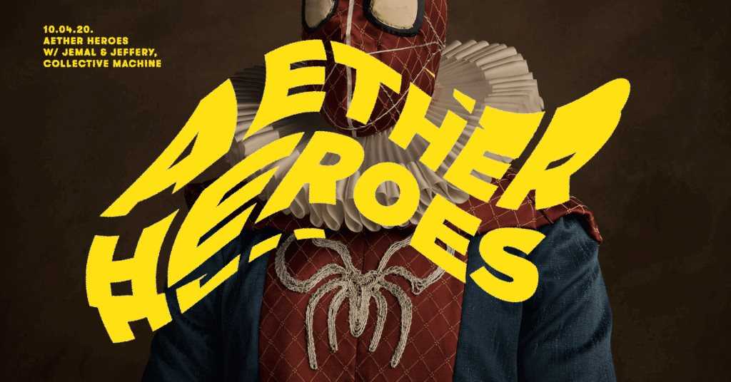 Aether Heroes with Jemal & Jeffery, Collective Machine at Aether Club ...