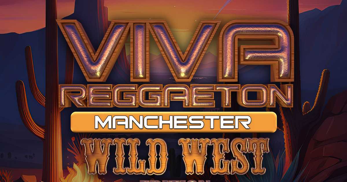 Viva Reggaeton - Manchester - Wild West Edition en Area Manchester ...