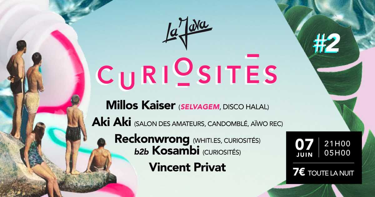 Curiosités #2: Millos Kaiser From Selvagem, Aki Aki & More at La Java, Paris