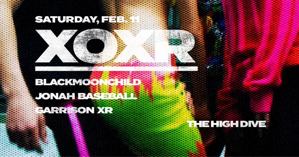 XOXR at The High Dive, Detroit