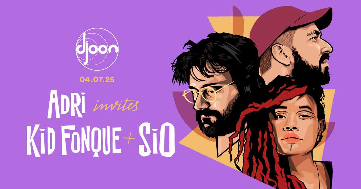 Adri invites Kid Fonque + Sio at Djoon, Paris