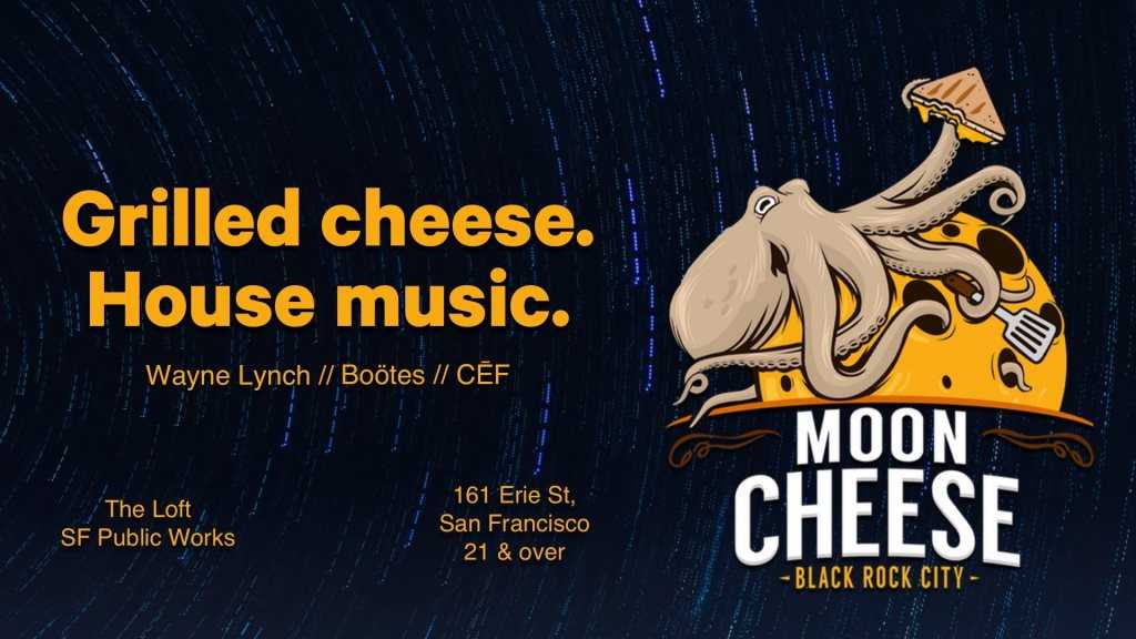 Moon Cheese: Burning Man Fundraiser at Public Works, San Francisco/Oakland