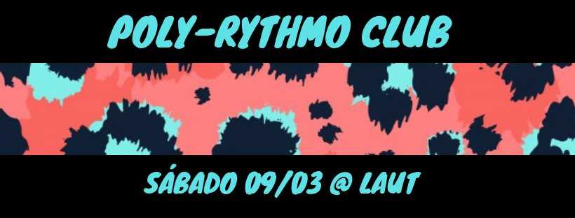 Poly-Rythmo Club Especial 'Carnaval' bei LAUT, Barcelona
