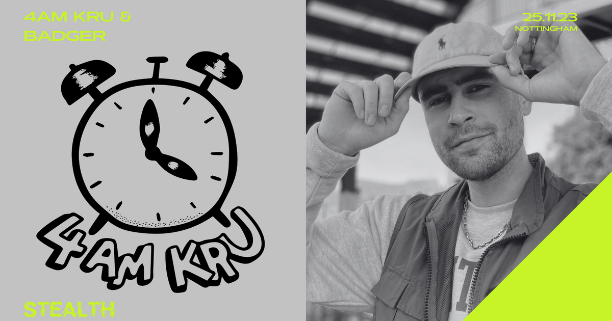 4am Kru & Badger at Stealth, Nottingham