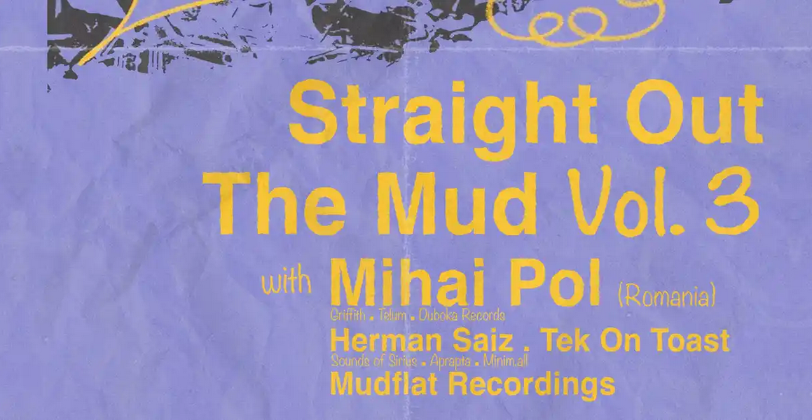 Straight Out the Mud featuring: Mihai Pol at TBA - 245 Hills Road ...