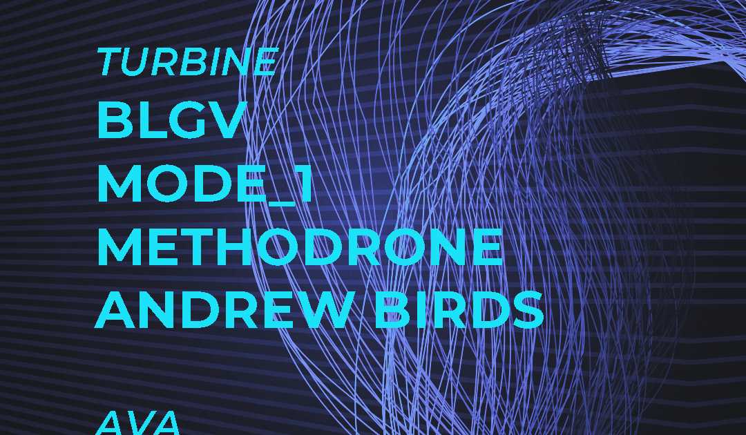 AVA presents BLGV, Mode_1, Methodrone, Andrew Birds, Soundsmith, Dr ...