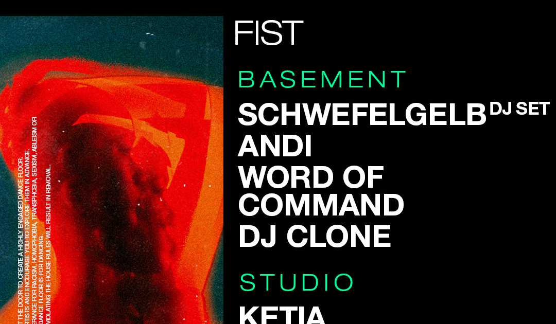 FIST: Schwefelgelb / Andi / Word of Command / DJ Clone / ketia ...