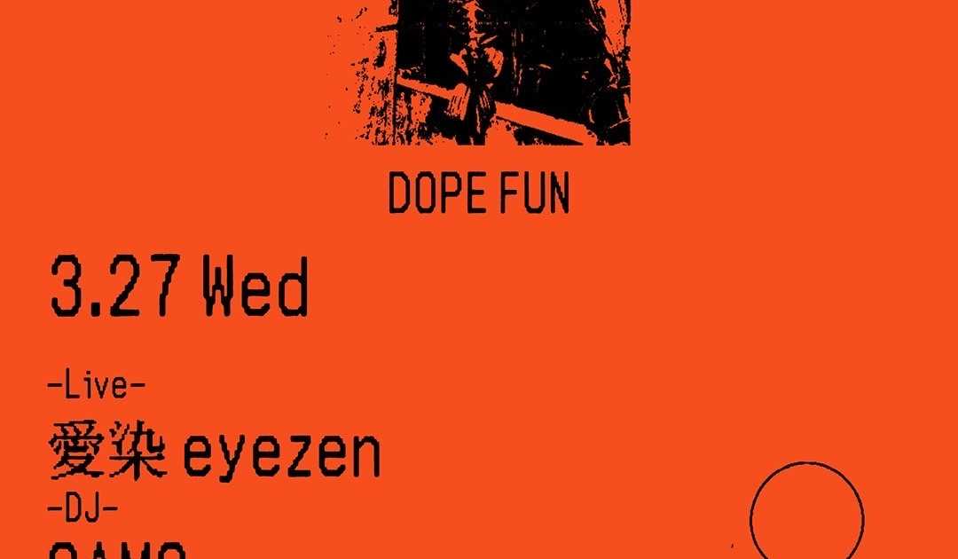 DOPE FUN at Mitsuki, Tokyo