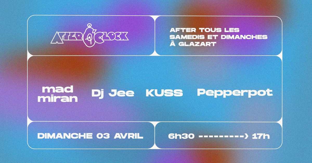 After O'Clock: Mad Miran, DJ Jee, KUSS, Pepperpot at Glazart, Paris