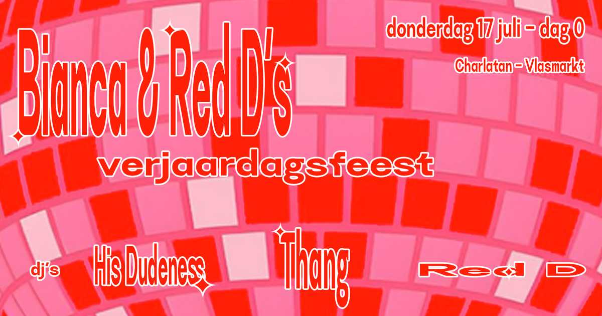 Dag 0 - Thang, Red D & His Dudeness / Bianca & Red D's verjaardagsfeest ...