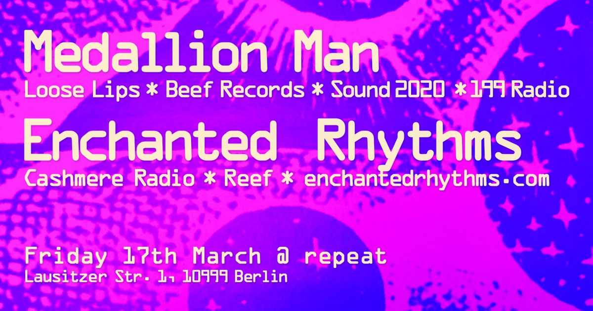 Medallion Man & Enchanted Rhythms en Repeat, Berlín