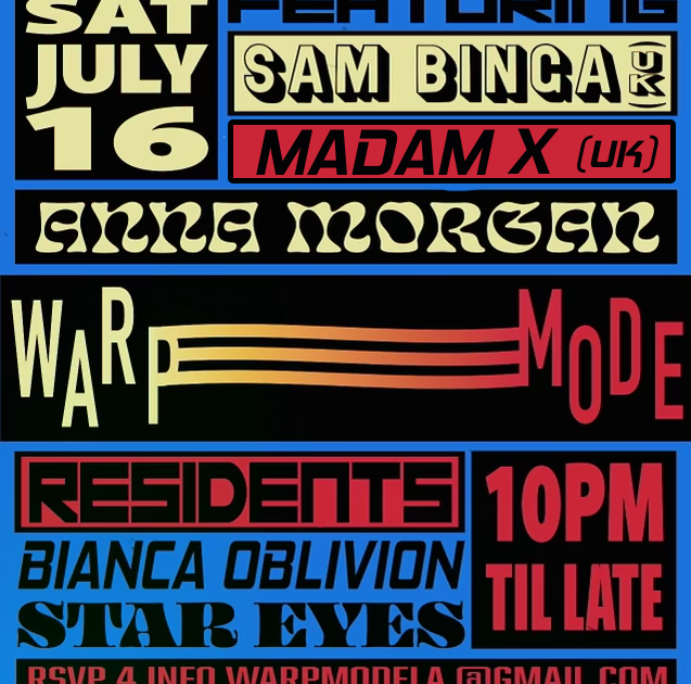 WARP MODE with Sam Binga, Madam X, Anna Morgan at TBA - Downtown LA ...