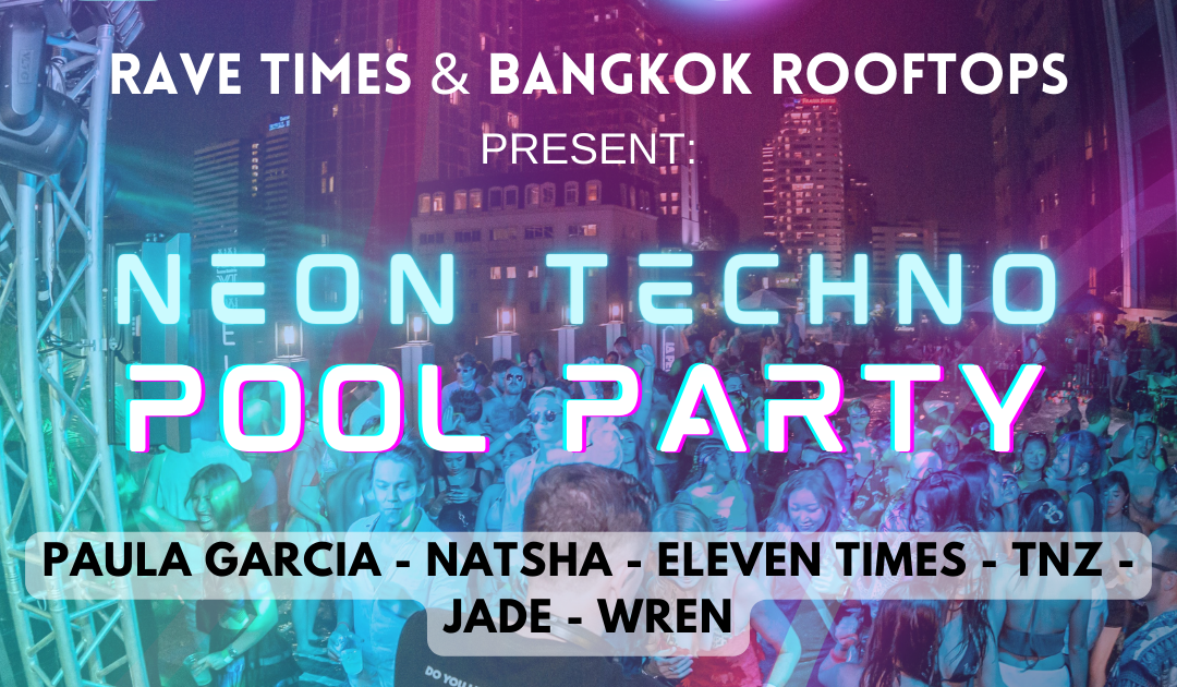 Neon TECHNO Pool Party, View BANGKOK at Novotel Bangkok Platinum, by ...