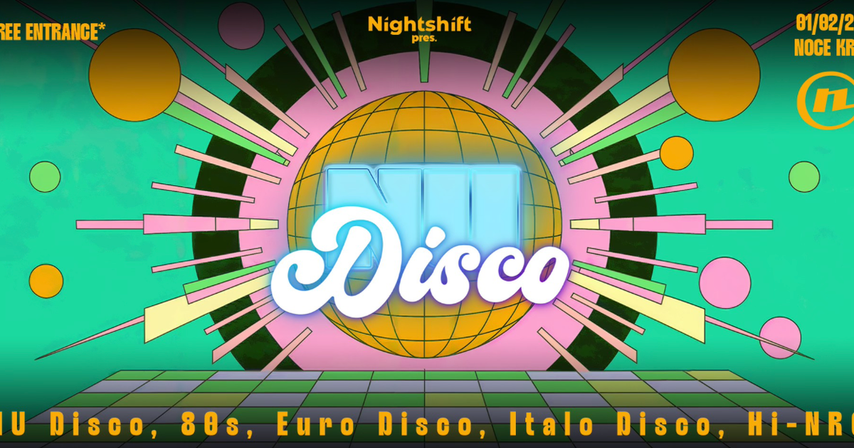 NU DISCO NIGHT at Noce KRK, Krakow
