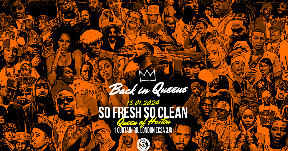 So Fresh So Clean - Return to the Queen at Queen Of Hoxton, London