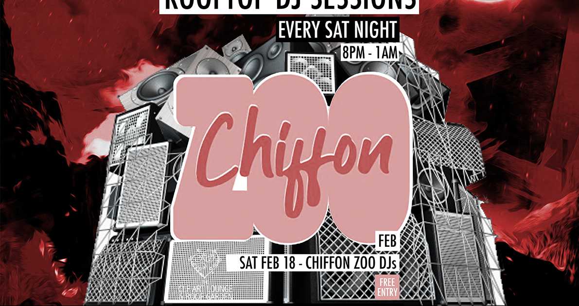Saturday Night Rooftop DJ Session with Chiffon Zoo DJs at CLF Art ...