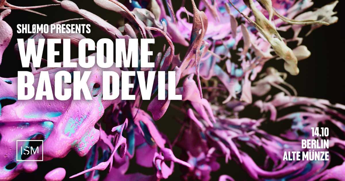 Shlømo presents WELCOME BACK DEVIL #2 at MUENZE, Berlin
