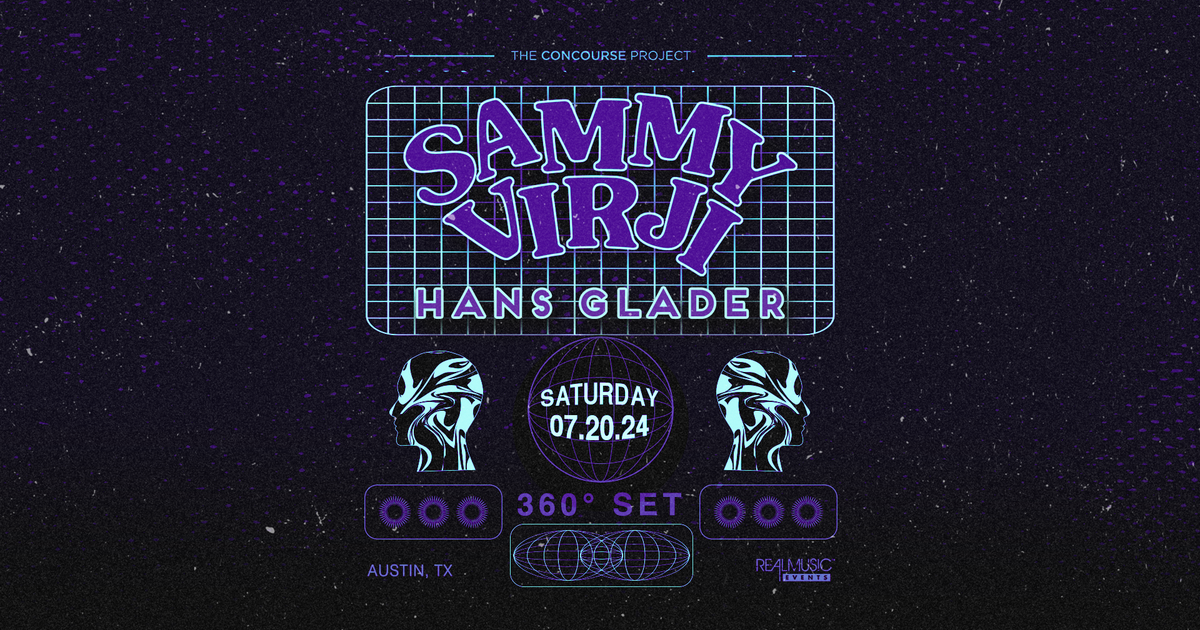 Sammy Virji (360 Set) + Hans Glader at The Concourse Project, Austin
