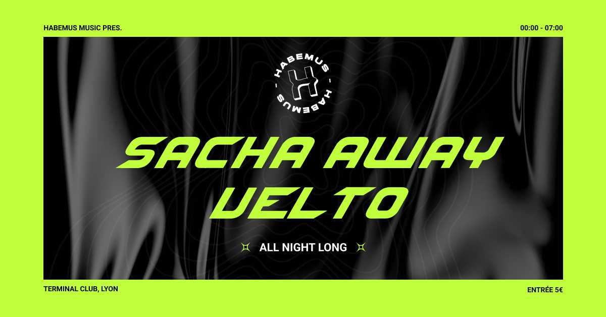Habemus Music: Sacha Away, Velto at Terminal Club, Lyon