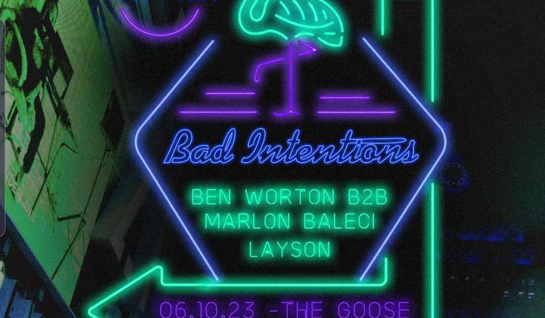 Bad Intentions at The Goose LDN (Secret Location North London), London