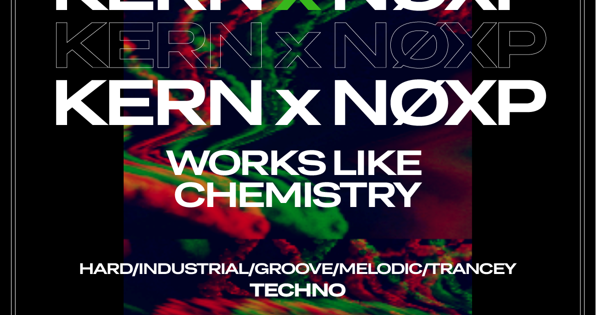 KERN x NØXP - works like chemistry at Conny Kramer, Munster