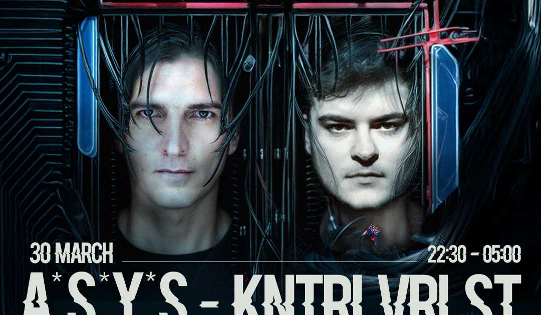 THE CROW PRESENT: A*S*Y*S & KNTRLVRLST at Holly Stone Beyoglu [ MNF-XD ...