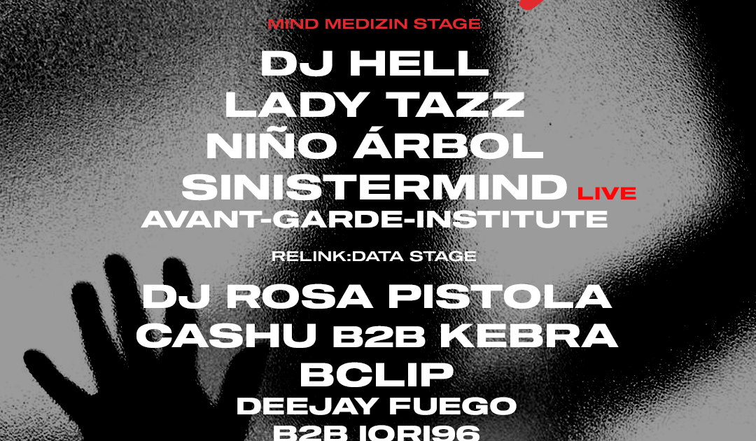 Mind Medizin X Relink:Data: DJ Hell, Lady Tazz, DJ Rosa Pistola, Cashu ...