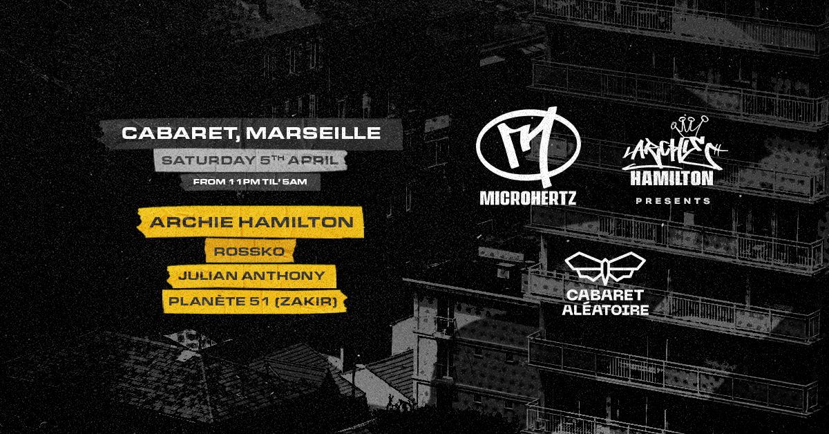 Archie Hamilton Label Night at Cabaret Aléatoire, Marseille