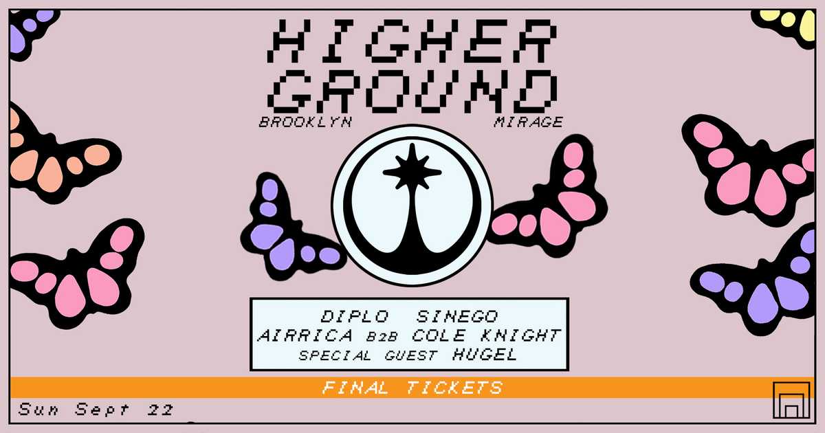 HIGHER GROUND NEW YORK CITY FEAT DIPLO, HUGEL, AIRRICA, COLE KNIGHT, SINEGO at Brooklyn Mirage ...