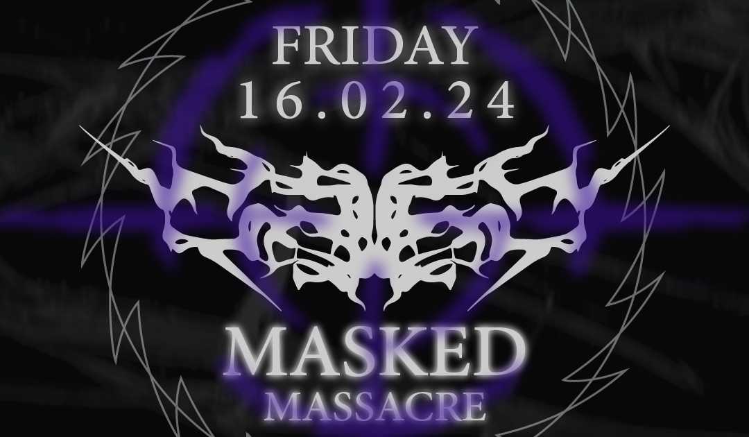 MASKED MASSACRE VOL 2 with Focus T67 Hosting 2nd Floor at MTW, Frankfurt
