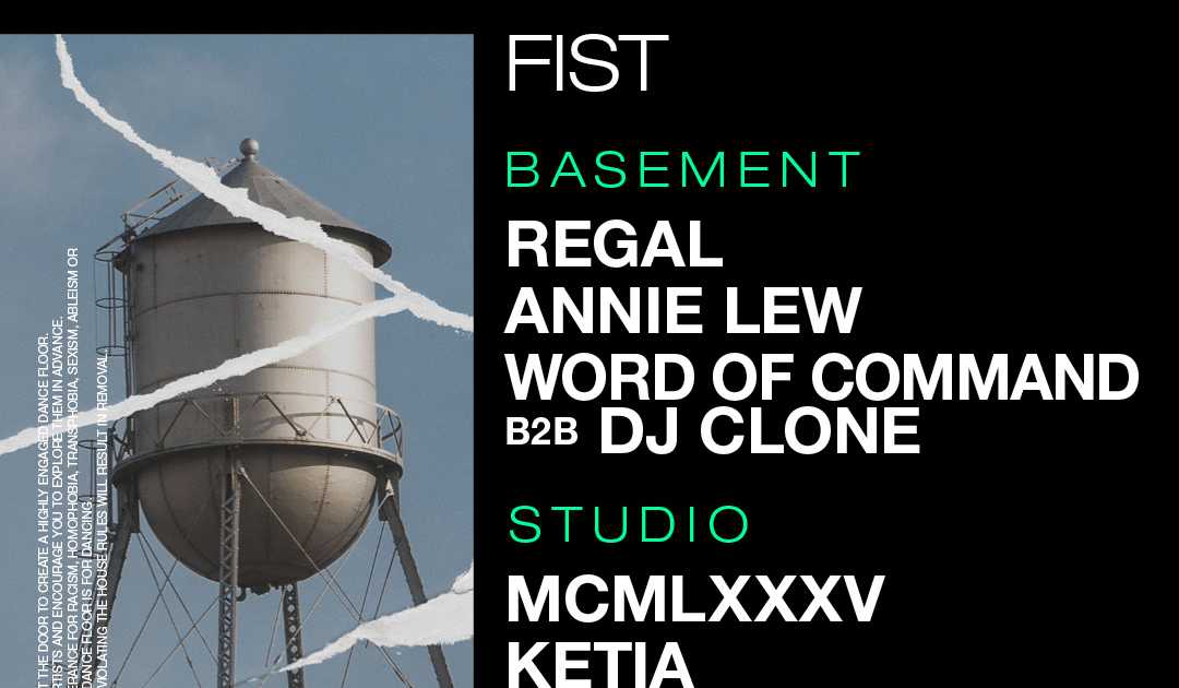 FIST: Regal / Annie Lew / Word of Command b2b DJ Clone / MCMLXXXV ...