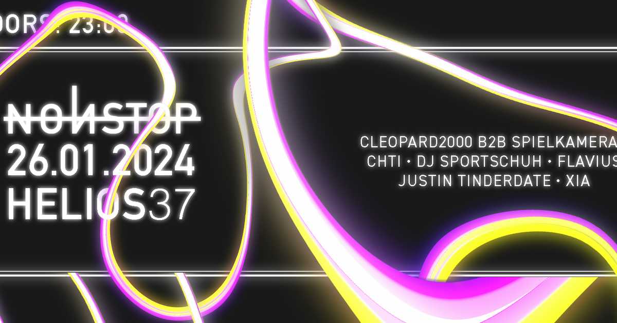 NONSTOP by Nonchalance with Justin Tinderdate, CHTI, Cleopard2000 b2b Spielkamerad, uvm en ...