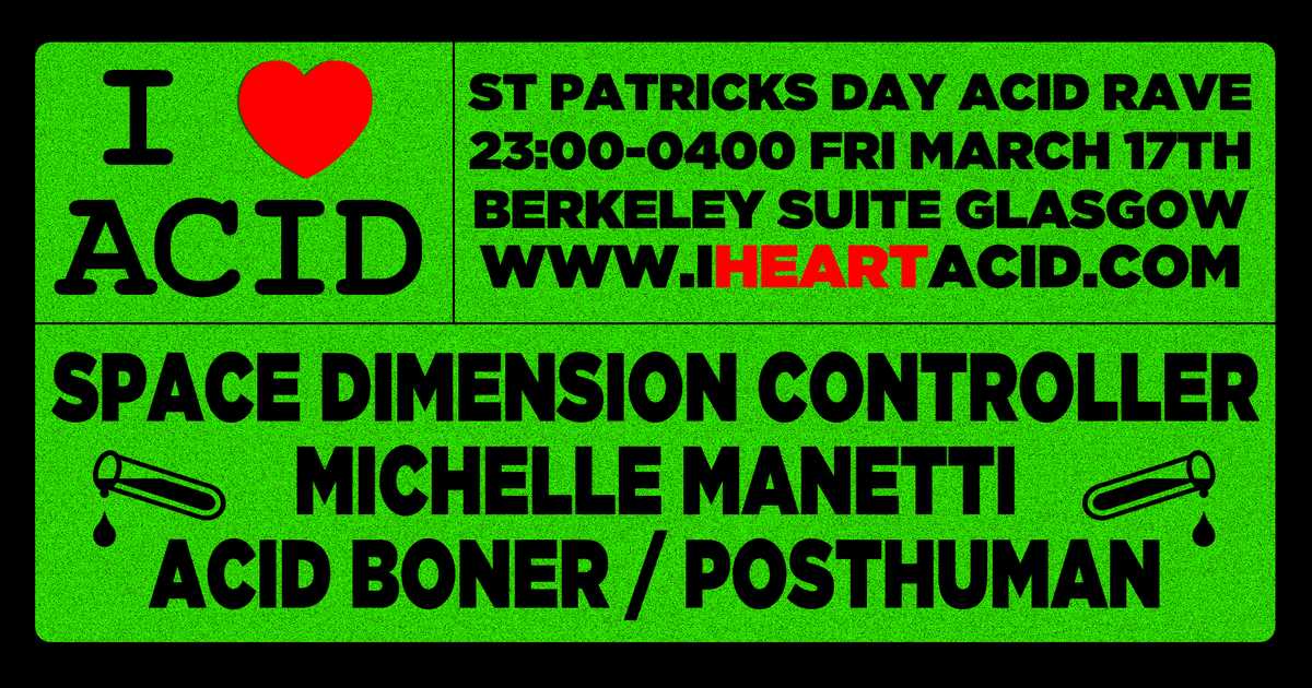 I Love Acid feat: Space Dimension Controller at The Berkeley Suite, Glasgow