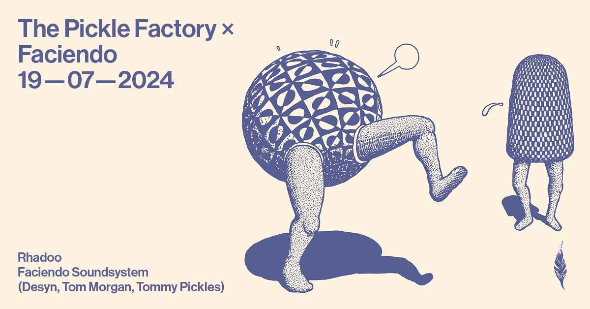 The Pickle Factory x Faciendo: Rhadoo, Desyn, Tom Morgan, Tommy Pickles ...