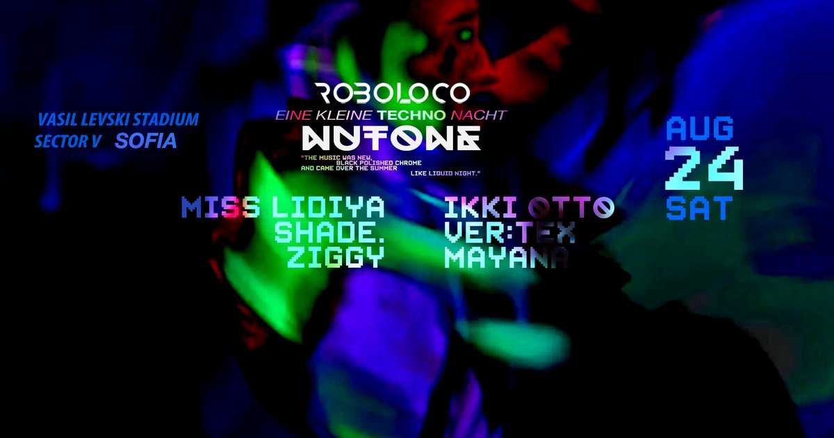 ROBOLOCO :EINE KLEINE TECHNO NACHT: Nutone Sofia at Nutone Sofia, Bulgaria