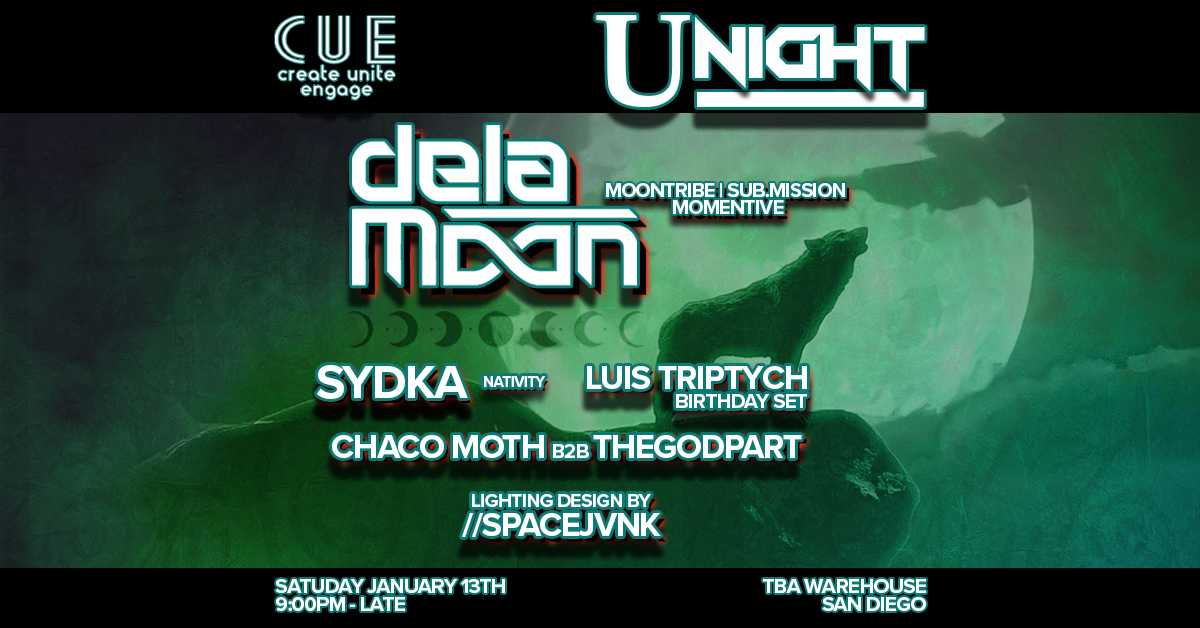Unight Ft. dela Moon, Sydka, + Luis Triptych's bday at TBA, San Diego
