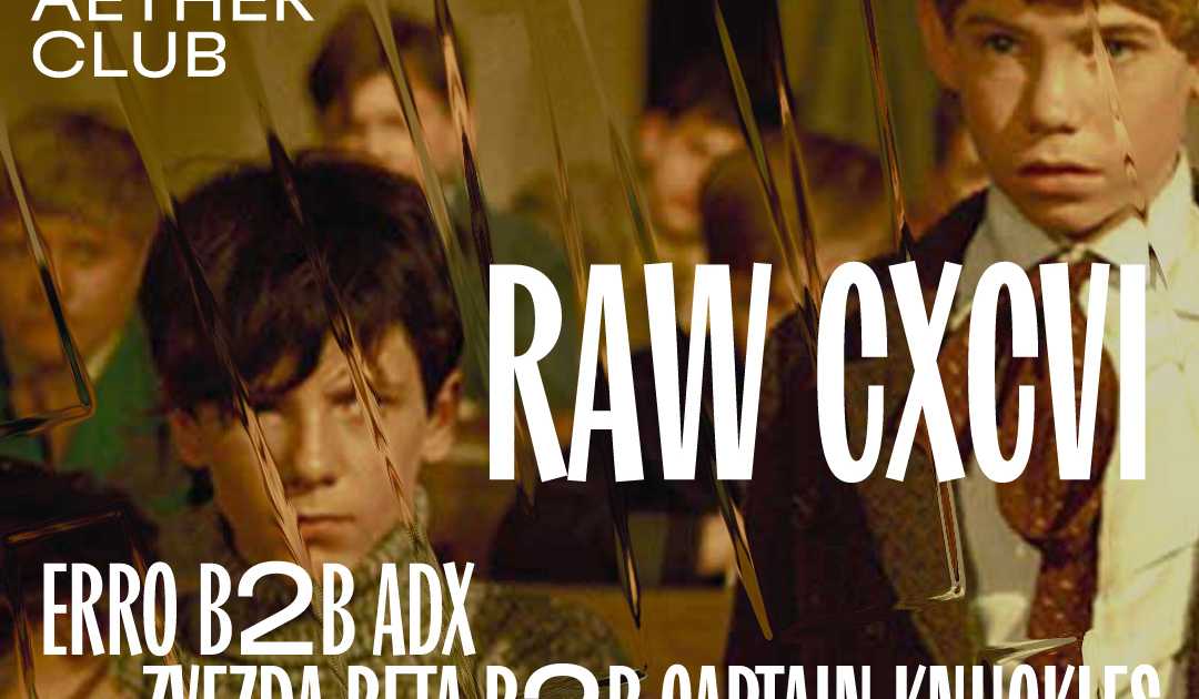 RAW CXCVI: Erro b2b Adx, Zvezda Beta b2b Captain Knuckles, Krudy C b2b ...